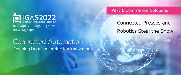 IGAS2022 Report Part 1: Commercial Solutions -- Connected Presses and Robotics Steal the Show ...